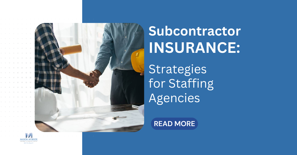 Subcontractor Liability Insurance for Staffing Agencies- Mason-McBride
