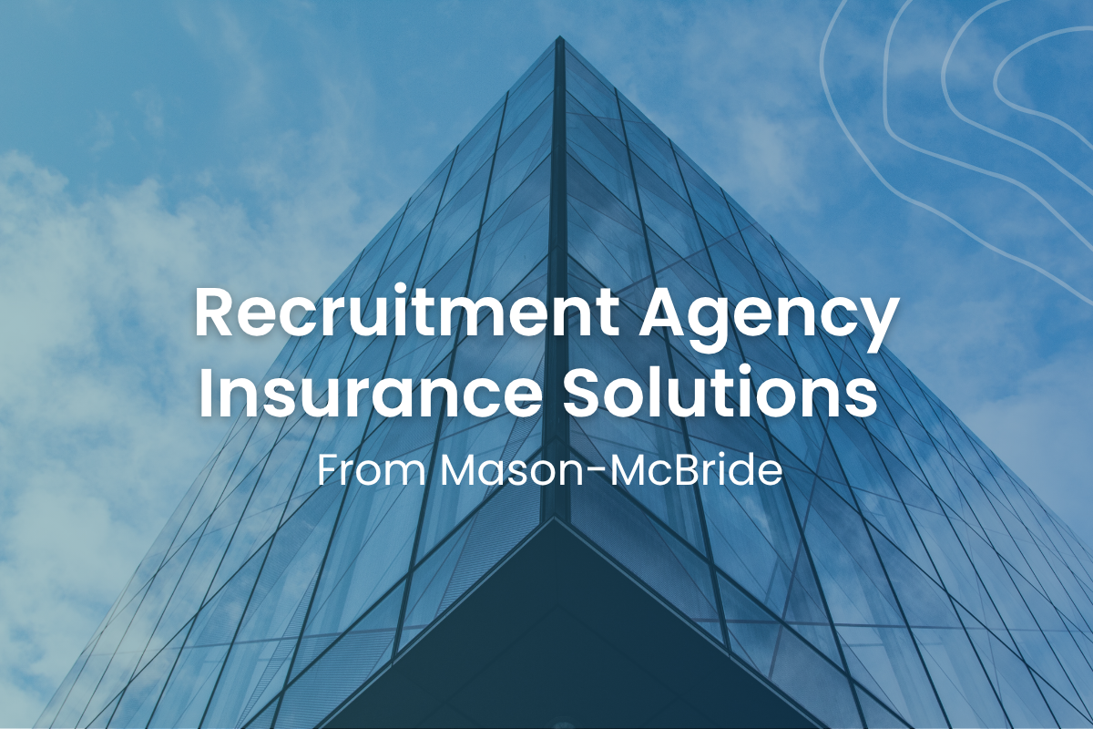 Recruitment Agency Insurance Solutions - Mason-McBride